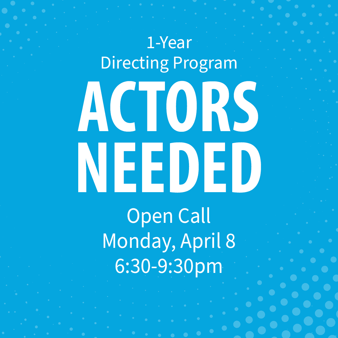 Actors Needed: Open Call Audition for TBG 1-Year Directing Program ...